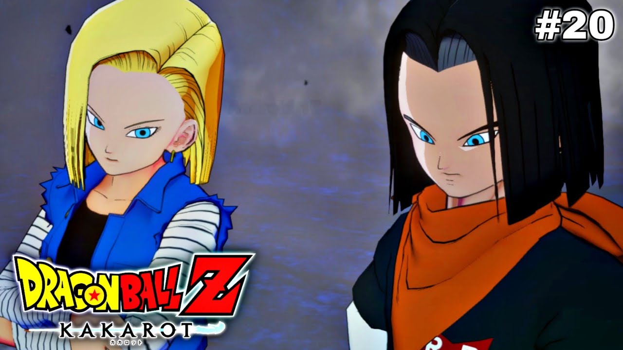 DRAGON BALL Z KAKAROT Part 20 Gameplay Walkthrough - Android 17 and Android 18 - YouTube
