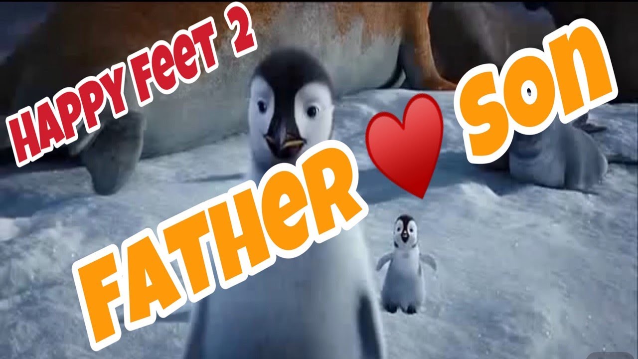 Father + Son = L♥️VE | Best Scene from Happy Feet 2 - YouTube