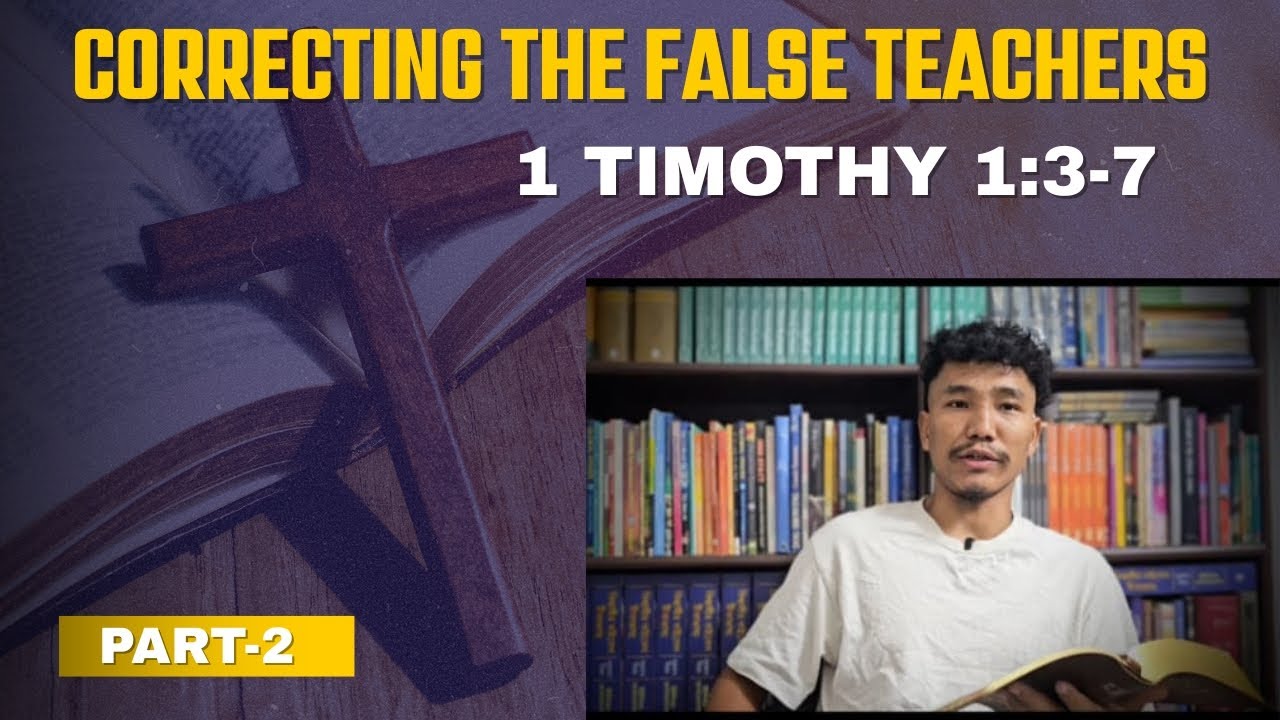 CORRECTING THE FALSE TEACHERS |1 TIMOTHY 1:3-7 | LOMKAM YOUNGKUK | 1 ...