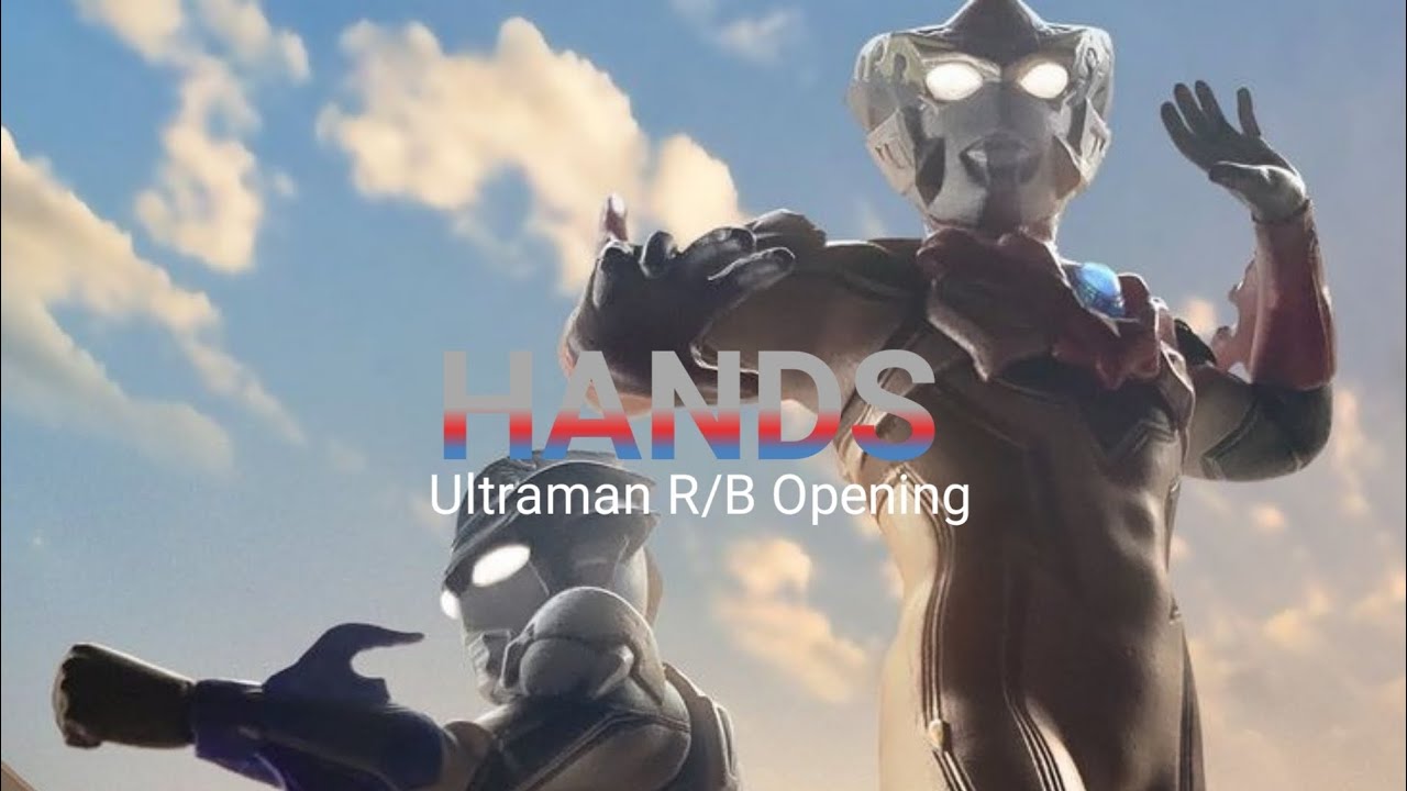 HANDS - Ultraman R/B Opening song - YouTube