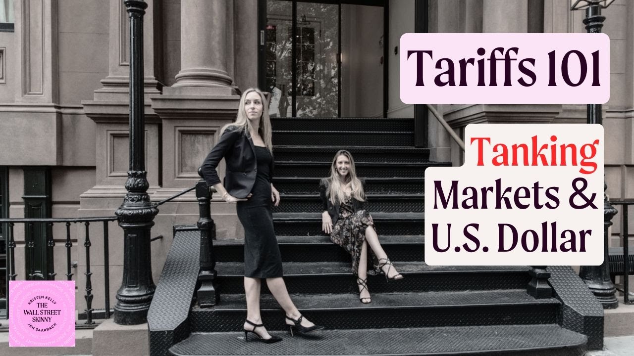 Tariffs 101: Why the Markets and U.S. Dollar Are Tanking - YouTube