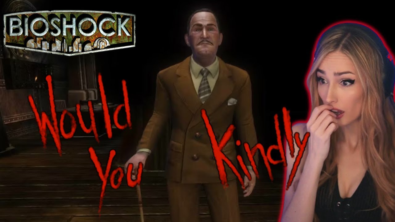Would You Kindly Watch This Video? | First Playthrough | BioShock ...