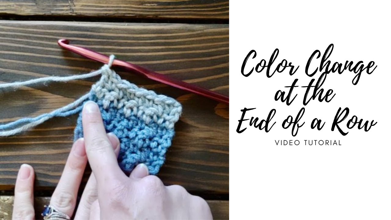 How to Color Change in Crochet at End of Row - Easy Beginner Tutorial ...