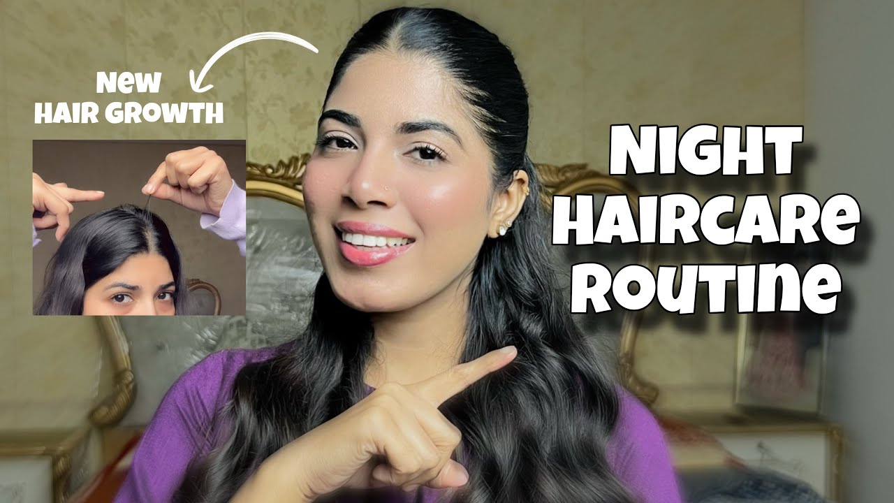 Night Hair Care Routine for Strong & Healthy Hair | Stop Hair Fall ...