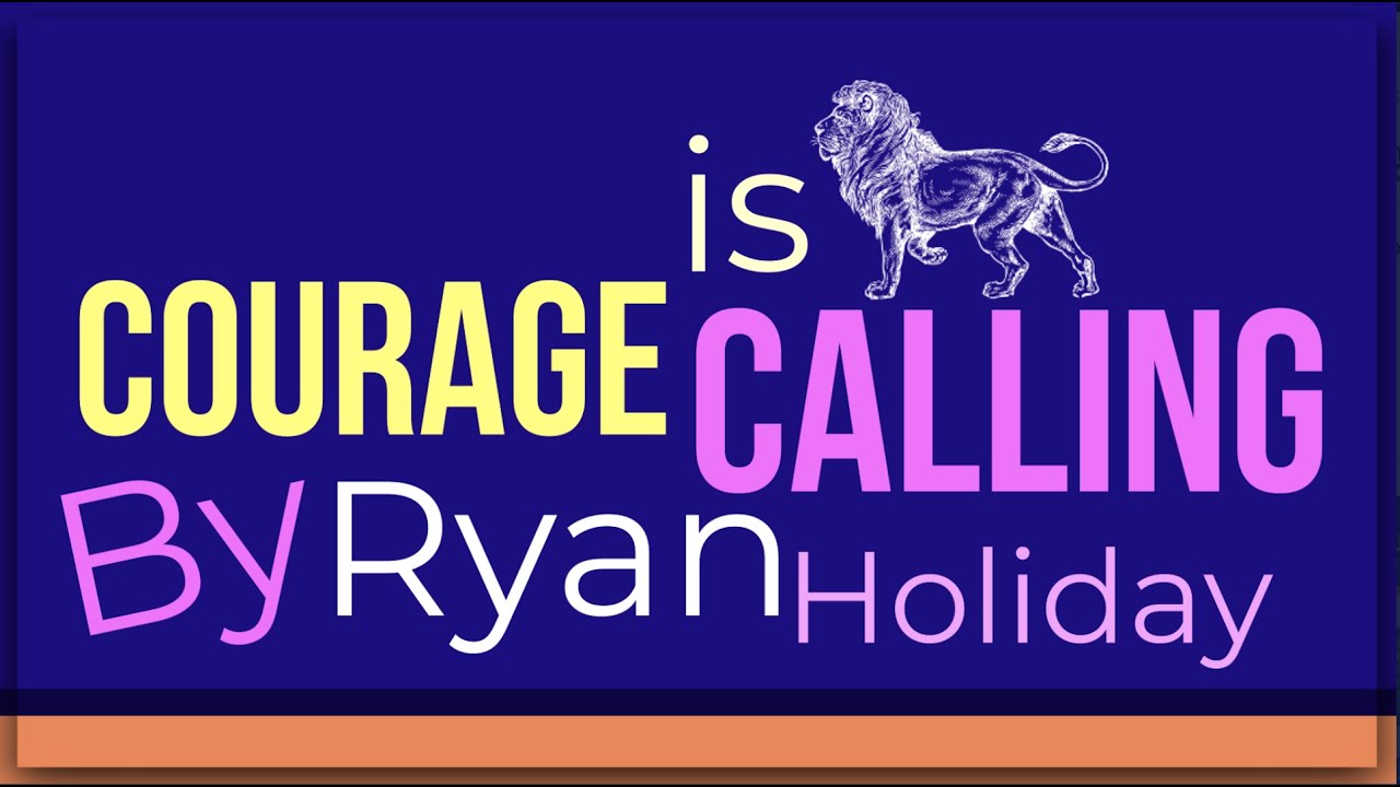 Courage is calling By Ryan Holiday: Animated Summary - YouTube