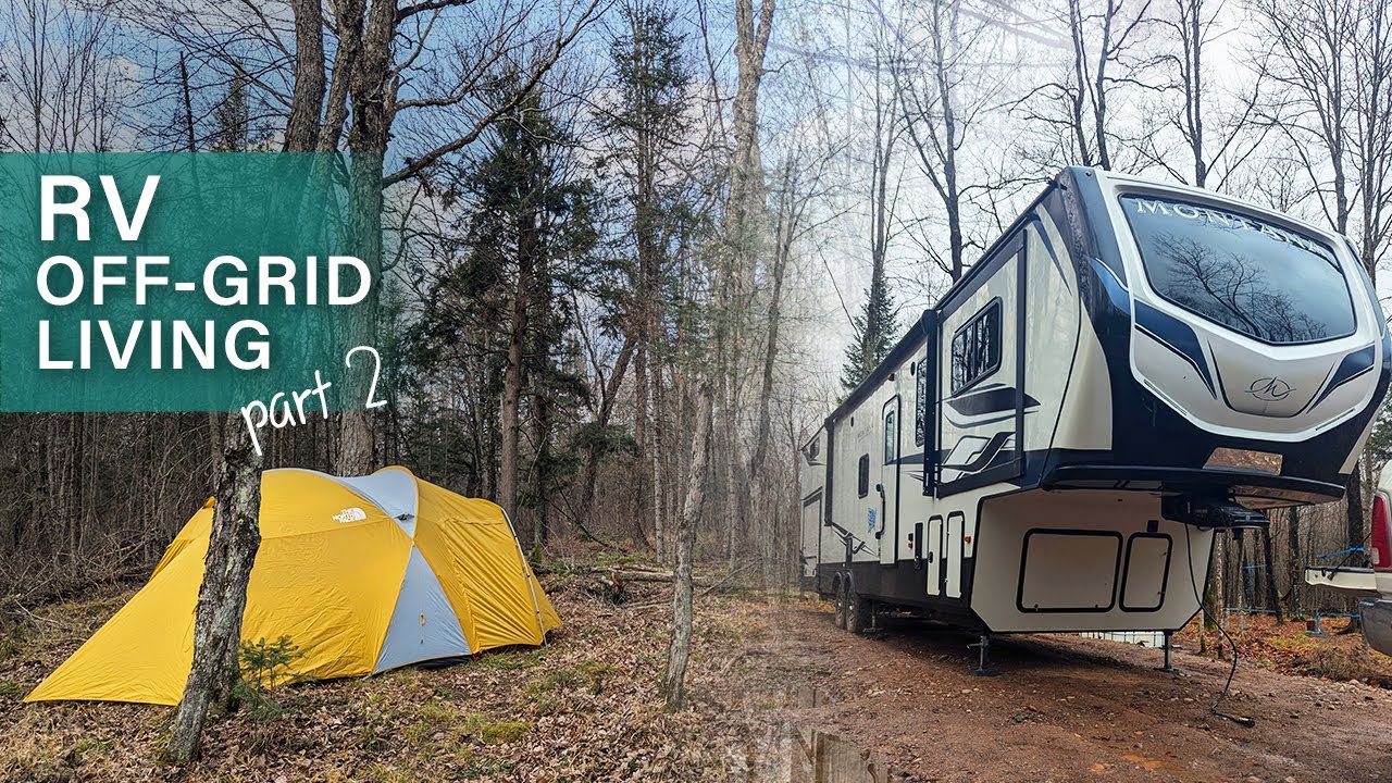 RV Off-Grid Living in the Northwoods | Part 2 & CAMPING! - YouTube