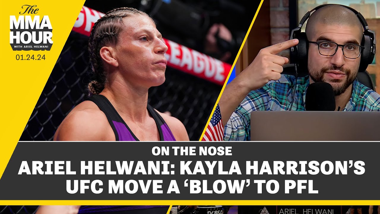 Ariel Helwani: Kayla Harrison’s UFC Move A ‘Blow’ To PFL | The MMA Hour ...