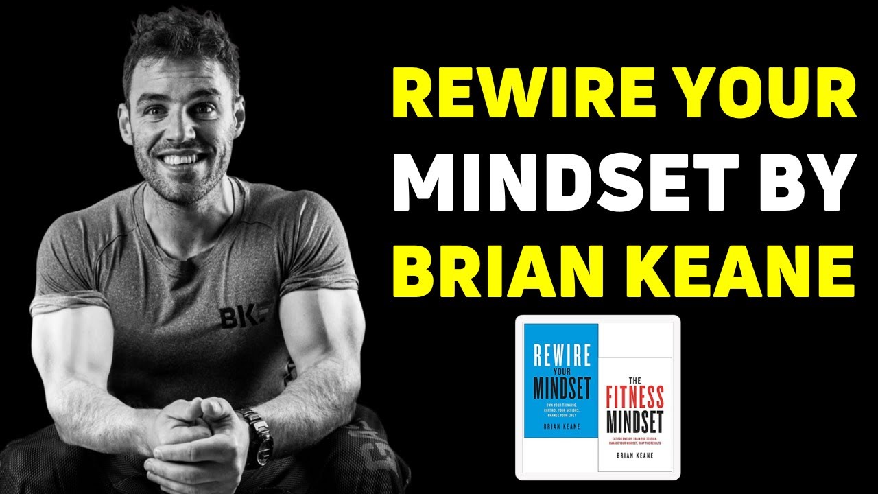 Rewire Your Mindset with Brian Keane - The Secret to Transforming Your Life! - YouTube