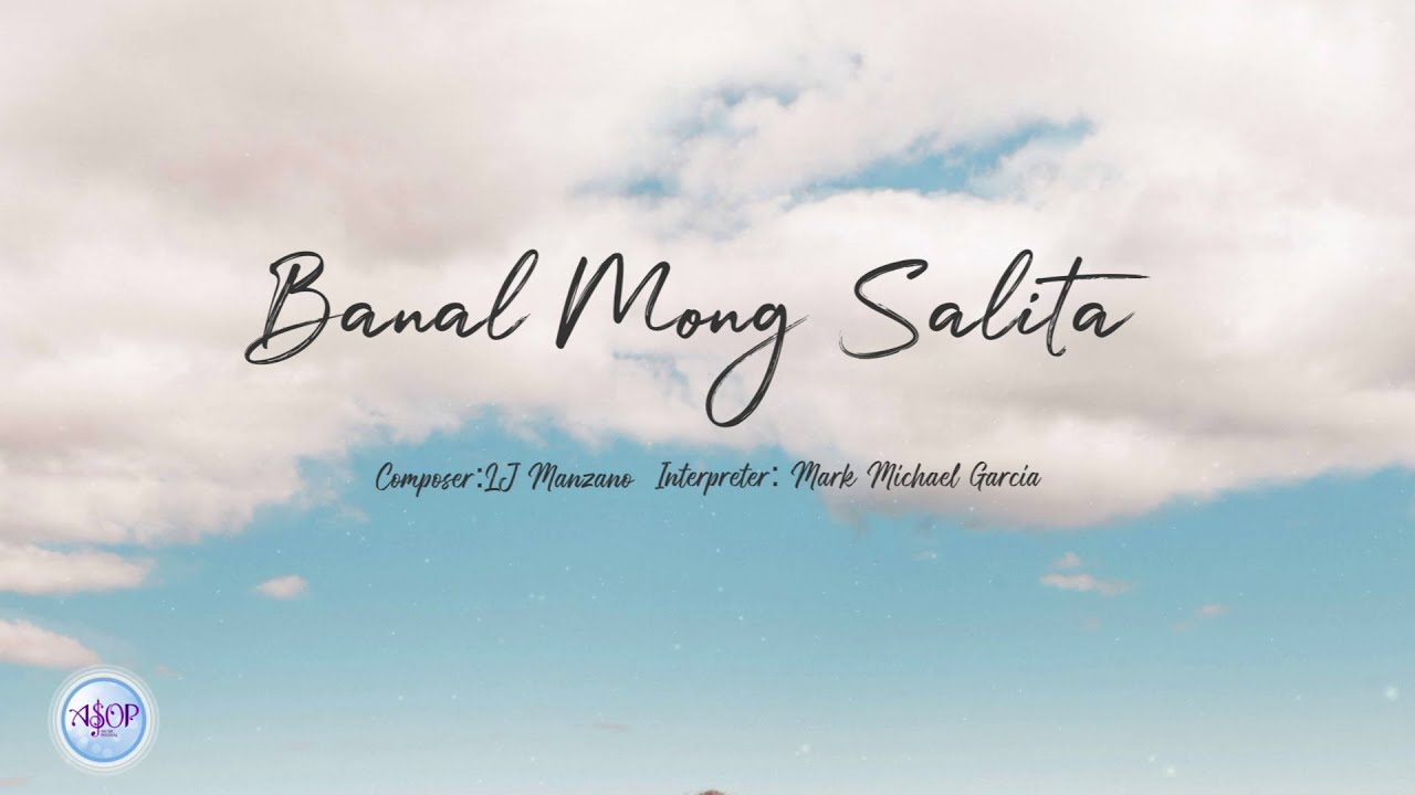 Mark Michael Garcia - Banal Mong Salita by LJ Manzano (Lyric Video ...