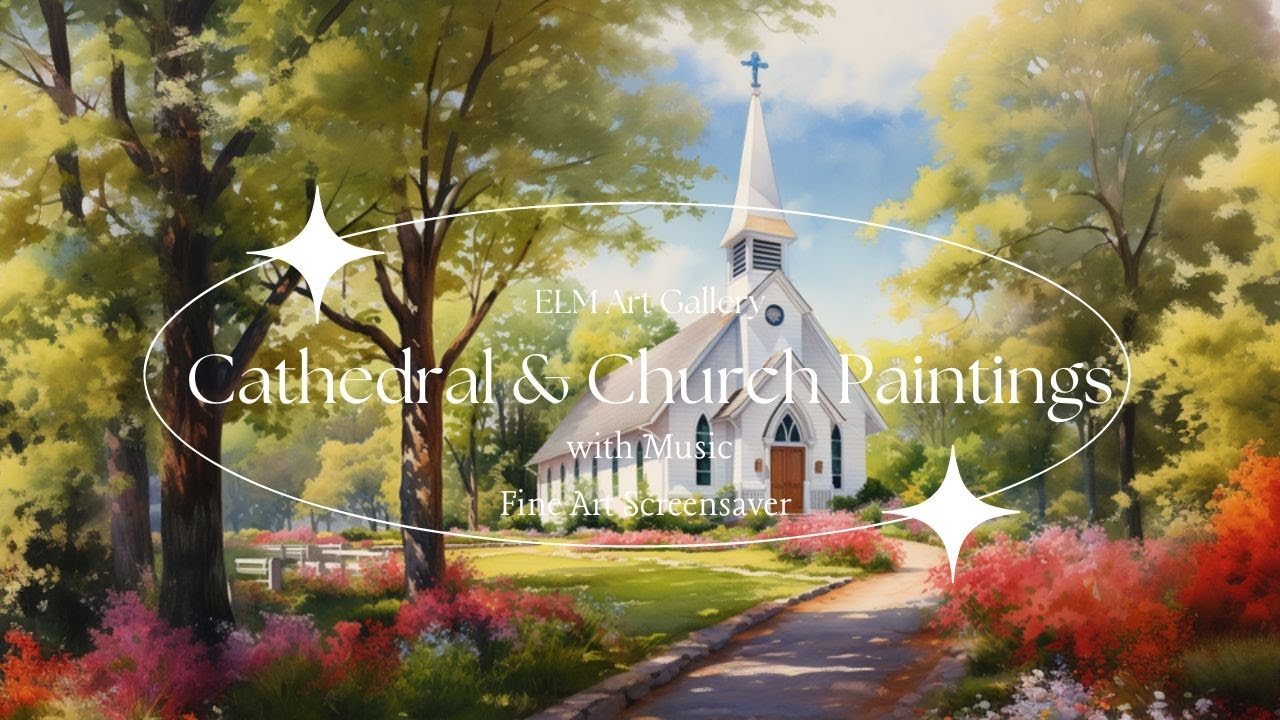 Cathedral & Church Art TV Screensaver Wallpaper with over 1 Hour Loop ...