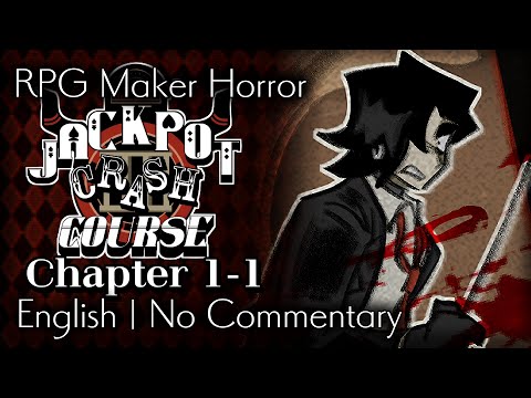 Jackpot Crash Course | Chapter 1-1 | RPG Maker Horror | No Commentary