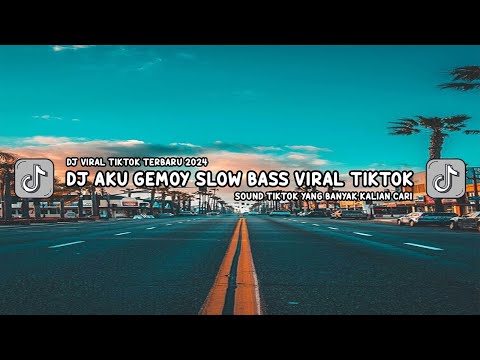 DJ AKU GEMOY SLOW FULL BASS VIRAL TIKTOK - DJ FYP VIRAL TIK TOK TERBARU 2024