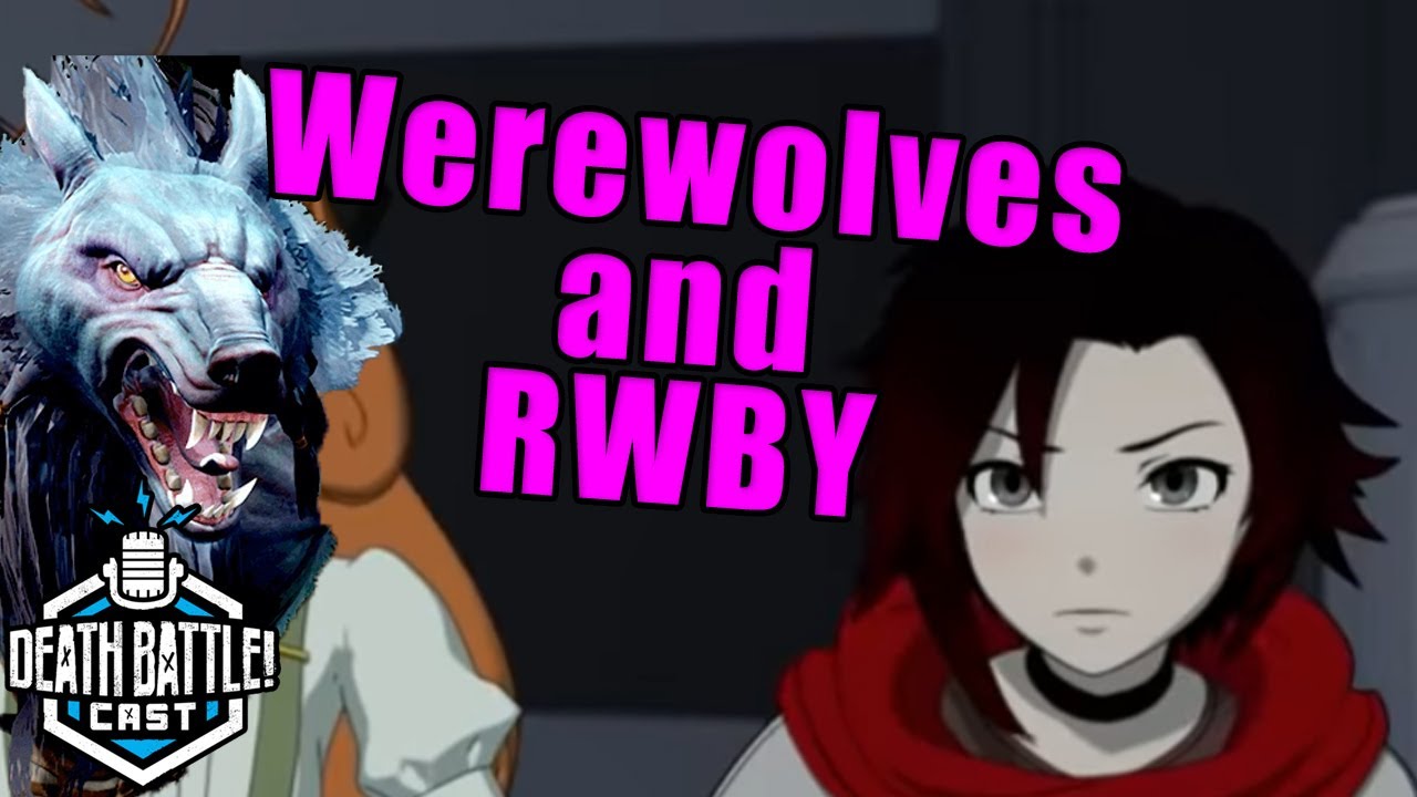 RWBY X Werewolves! | DEATH BATTLE Cast #200 - YouTube