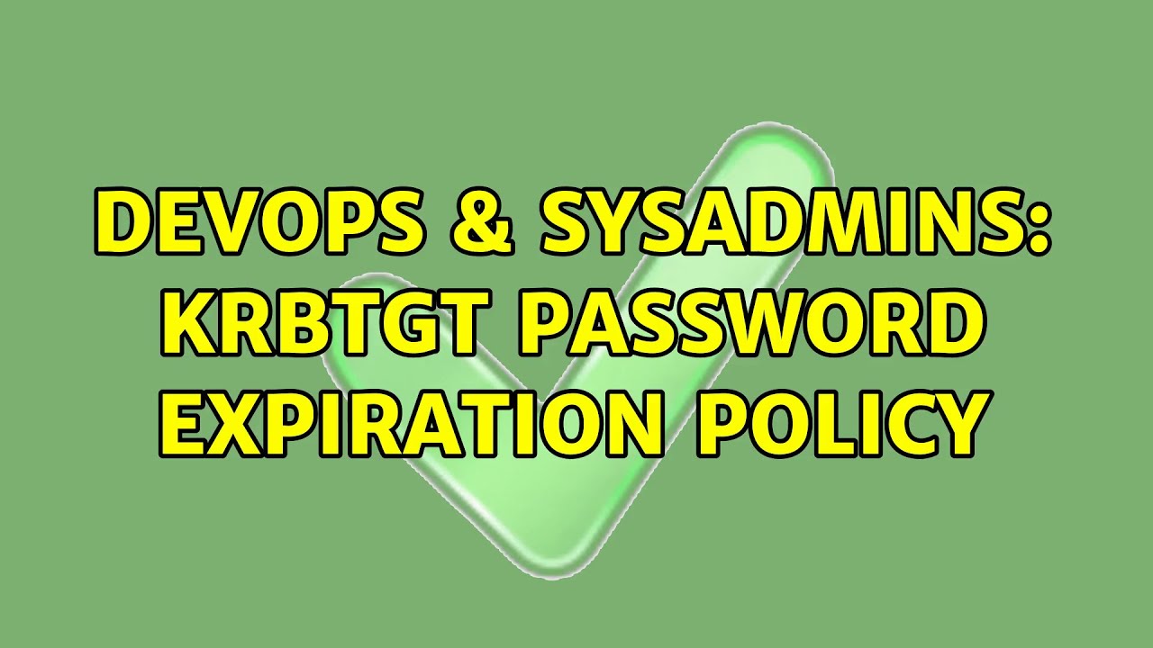 DevOps & SysAdmins: krbtgt password expiration policy - YouTube