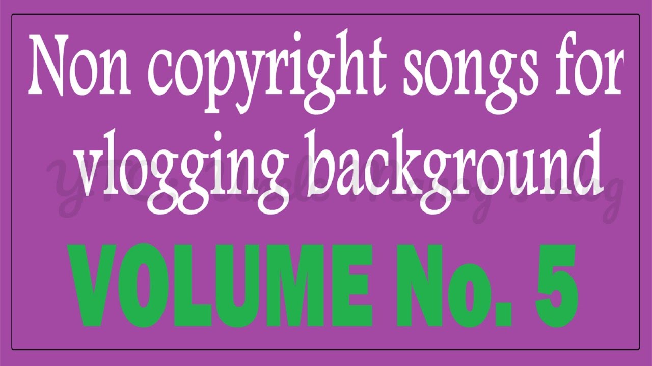 Non copyright songs VOLUME No 5 - YouTube