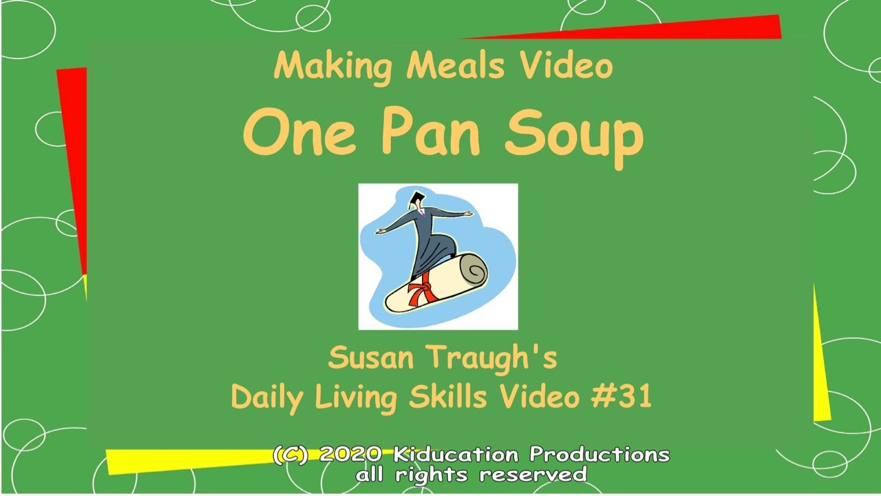 Making One Pan Soup - Daily Living Skills - YouTube