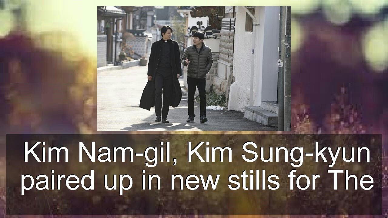 Kim Nam-gil, Kim Sung-kyun paired up in new stills for The Fiery Priest ...