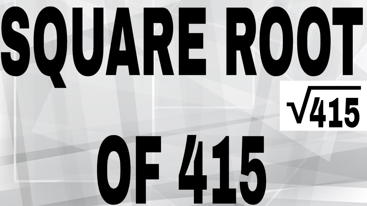 SQUARE ROOT OF 415 YouTube