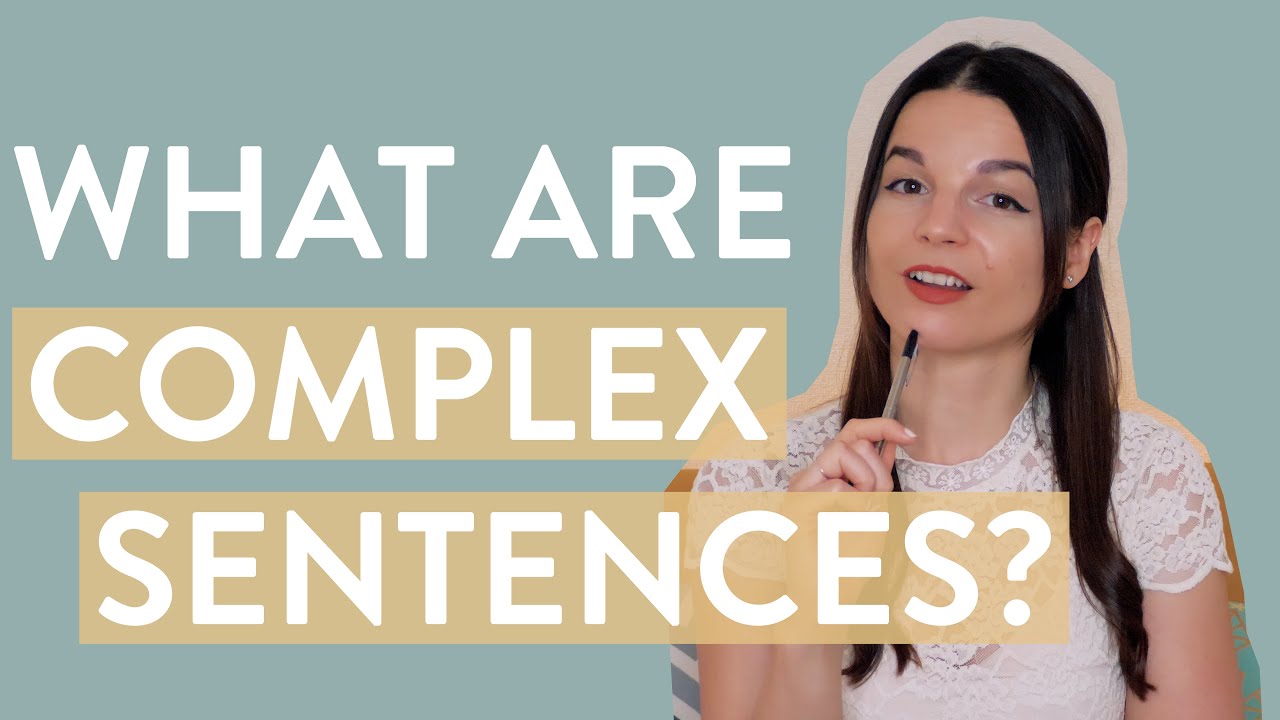 How to Write Long English Sentences (Part 3): Complex Sentences ...