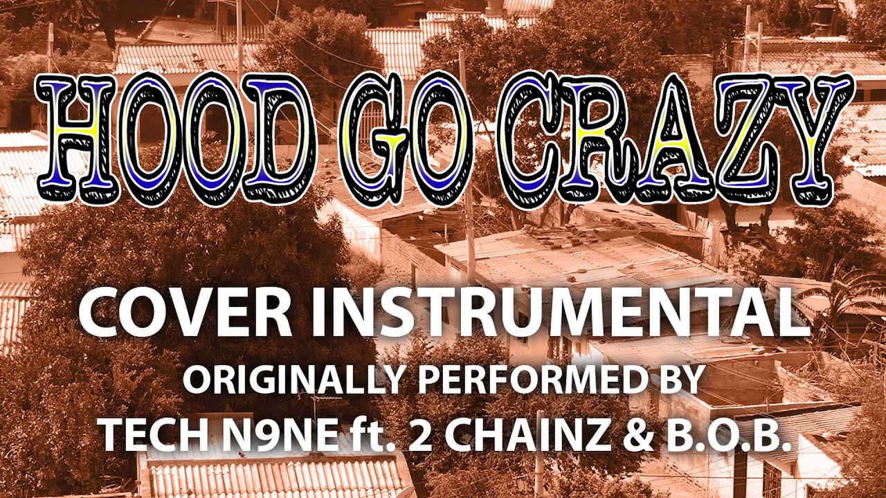 Hood Go Crazy (Cover Instrumental) [In the Style of Tech N9ne ft. 2 ...