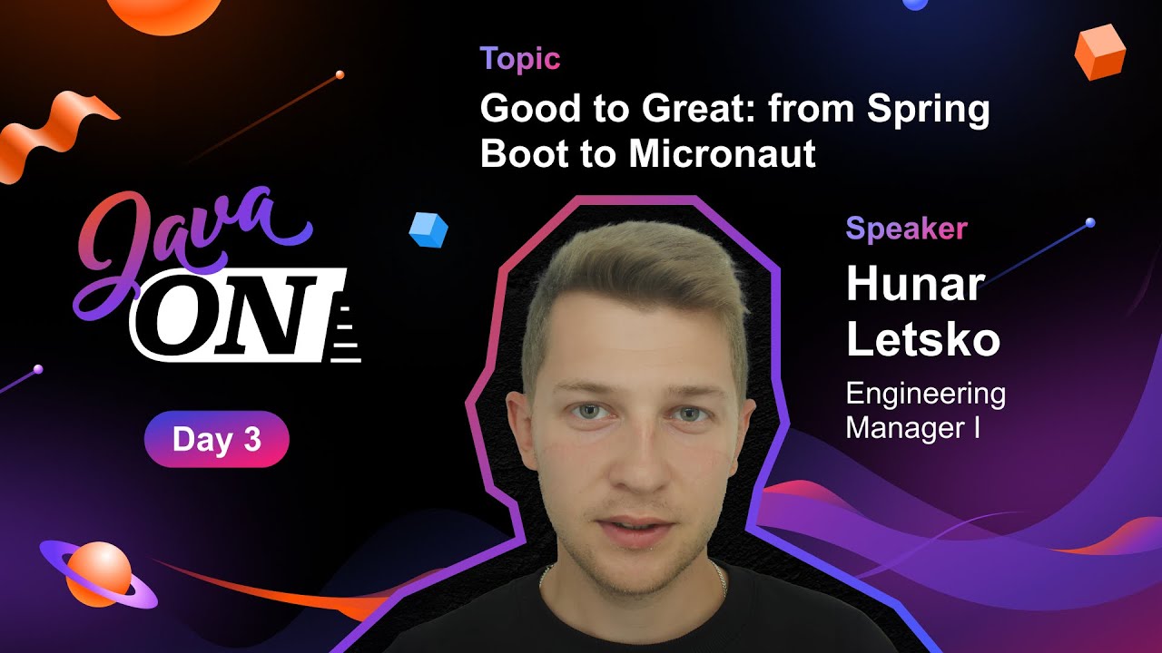 Good to Great: from Spring Boot to Micronaut | Hunar Letsko | Java ON 2023 - YouTube