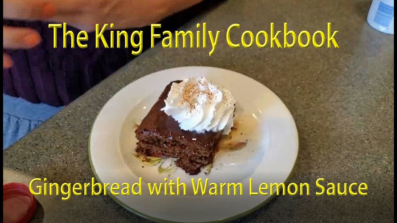 King Family Cookbook - Gingerbread with warm lemon sauce from King ...