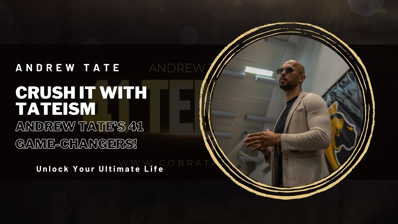 CRUSH IT WITH TATEISM | Andrew Tate's 41 Game-Changers! - YouTube