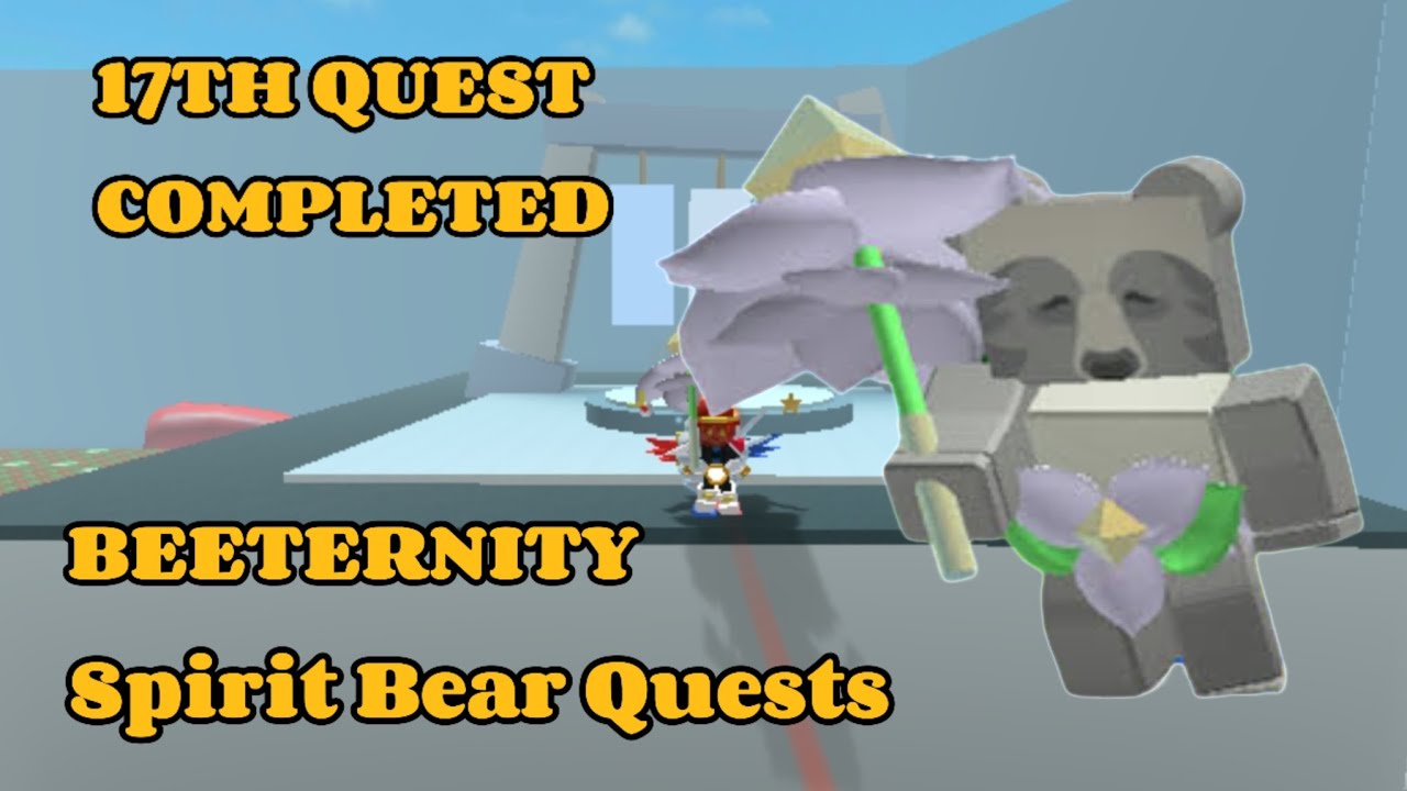 Spirit Bear 17TH Quest "BEETERNITY'' Completed! | Bee Swarm Simulator ...