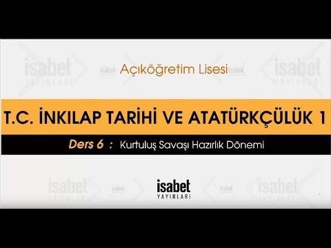 AÖ 11. Sınıf  İnkılap Tarihi 1 – Ders 6 – Kurtuluş Savaşı Hazırlık Dönemi 2