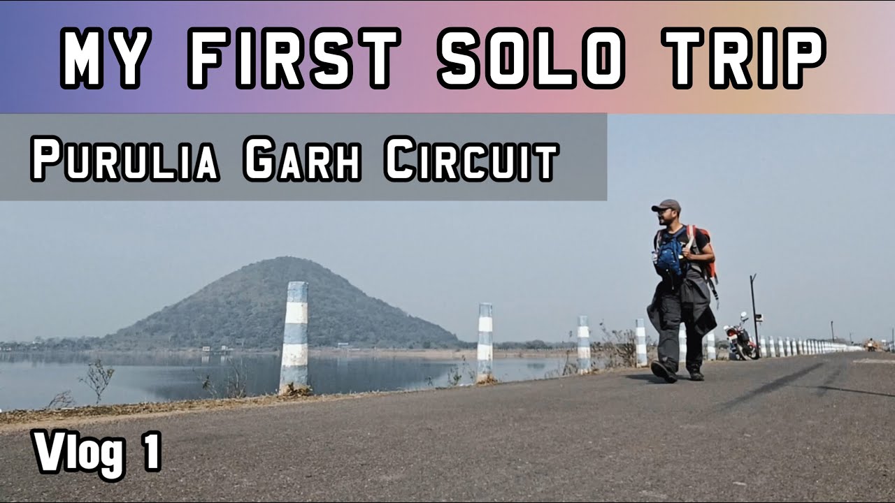 Purulia Garh Circuit ... My First Solo Trip ( Vlog 1 ) - YouTube