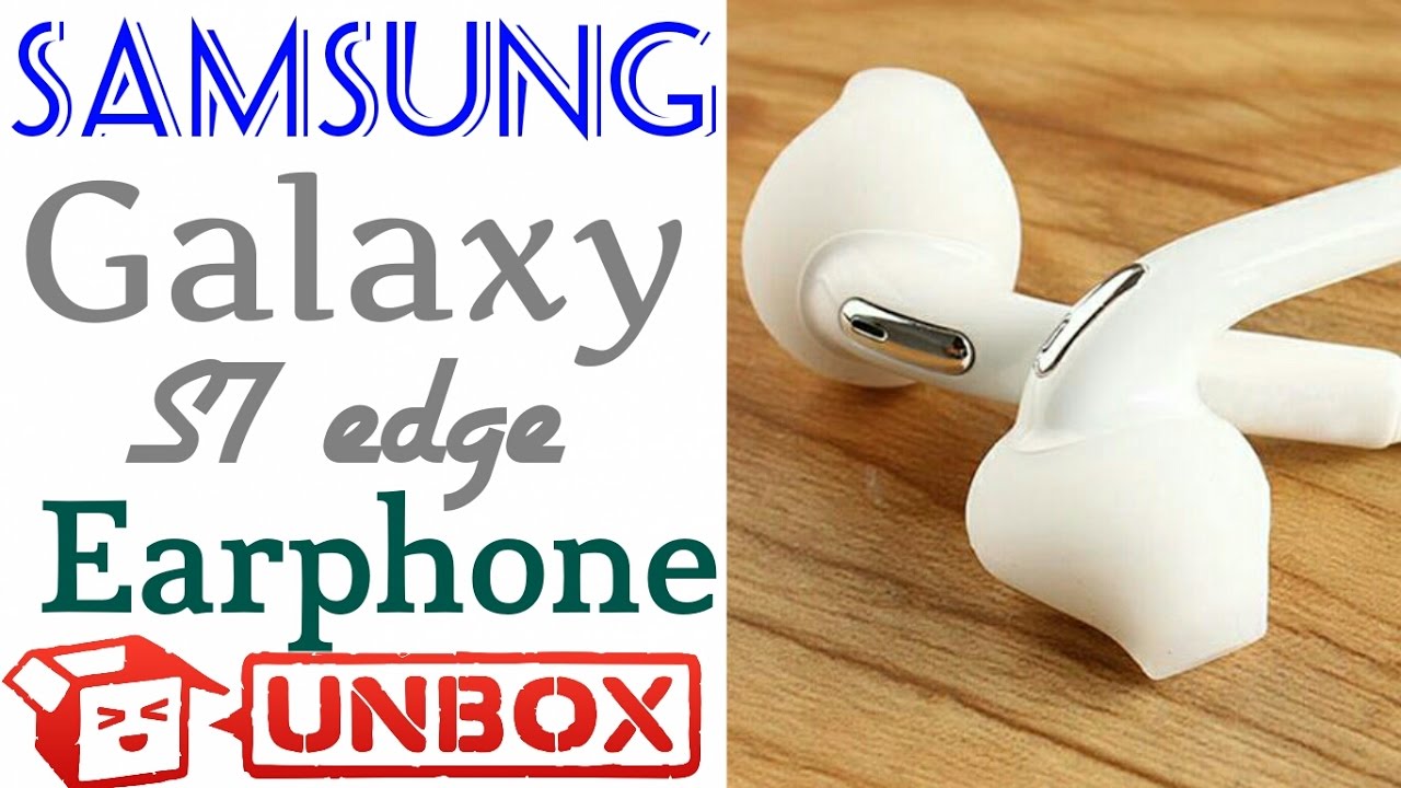 Samsung Galaxy S7 edge Earphone Unboxing Very Low Price - YouTube