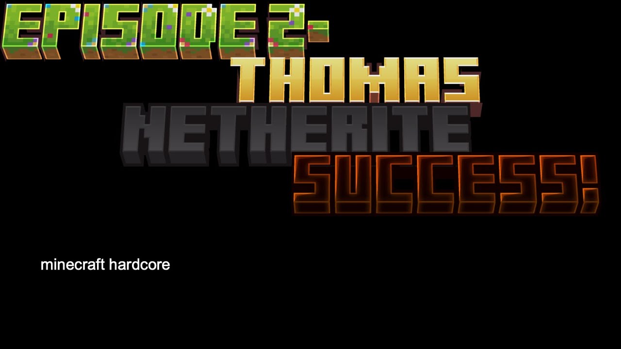 Minecraft Hardcore Episode 2- Thomas, Netherite, Success! - YouTube