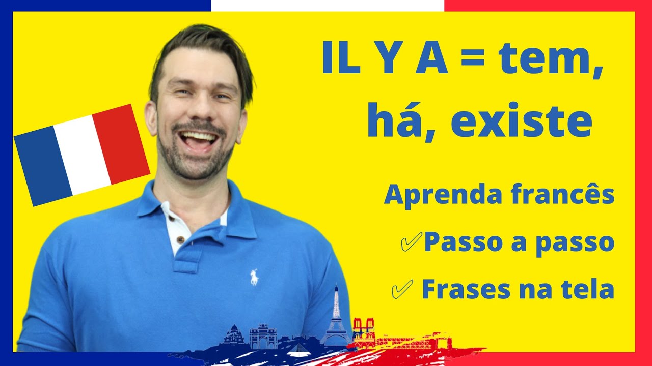 IL Y A - como dizer que Há, Tem, Existe - ENTENDA OS DETALHES, O ...