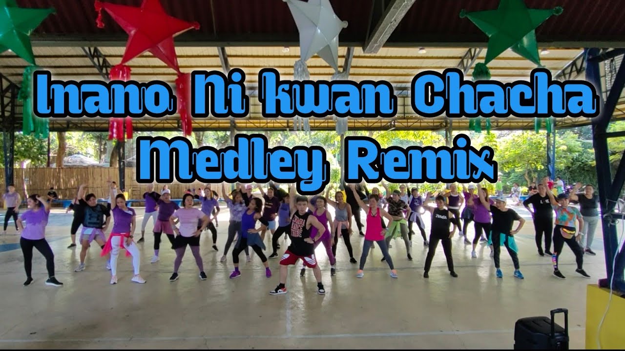 Inano Ni kwan Cha-cha Medley Remix | Dance fitness #chacha #medley # ...