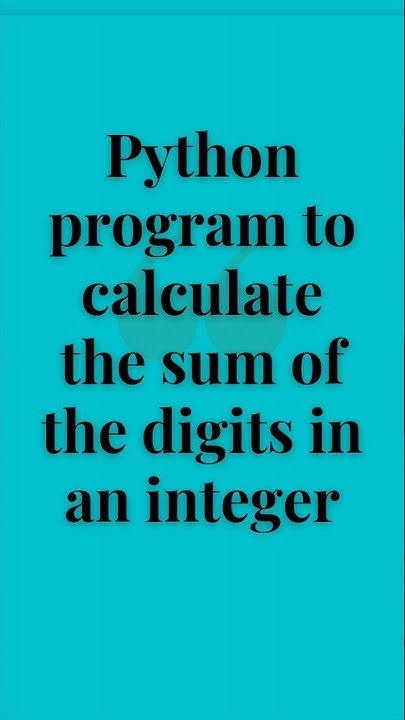 Python Code To Find Sum Of Digits In An Integer Shorts Python Pythoncourse Pythonlanguage