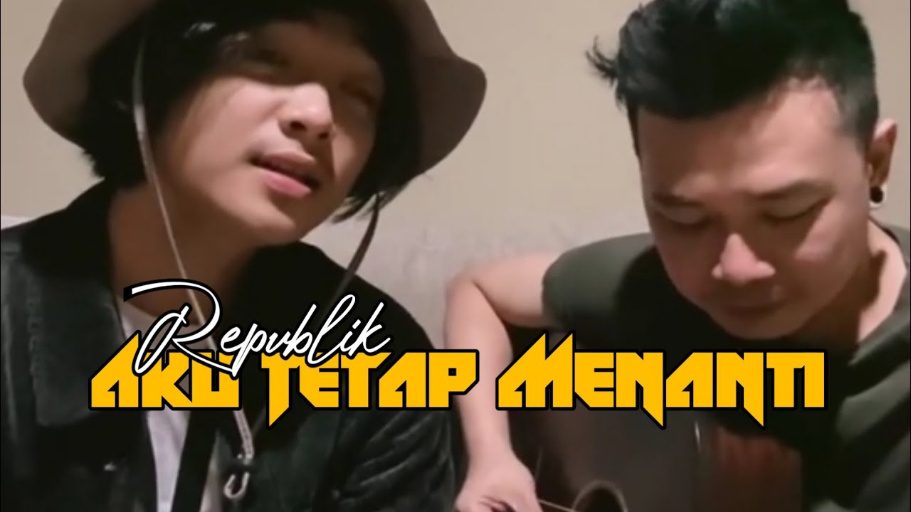 AKU TETAP MENANTI ( Repvblik ) cover by isqi hijri story wa - YouTube