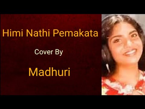 Himi Nathi Pemakata [Visharada Malini Bulathsinhala] cover by Madhuri ...