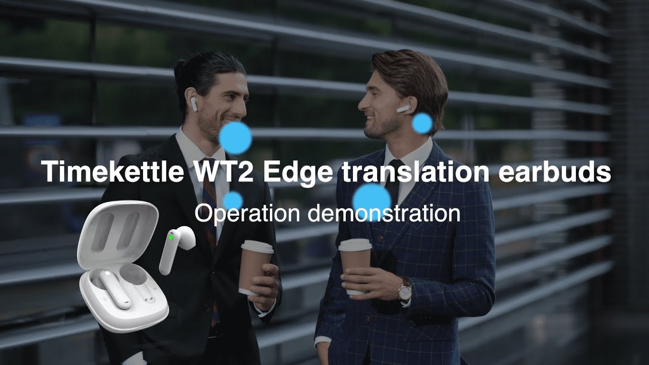 Timekettle WT2 Edge | How to Use the Updated APP V3.0.0 - YouTube