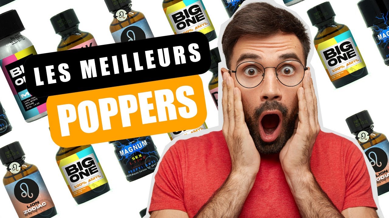 GRAND CLASSEMENT DES MEILLEURS POPPERS 🔥 (les plus puissants du monde ...