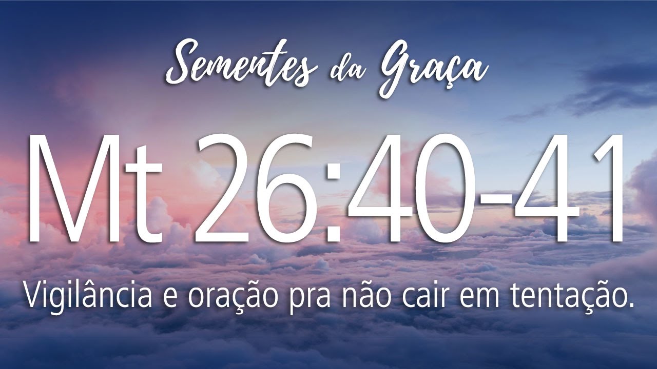 Mateus 26:40-41 (pb. Osmar Quirino) - YouTube