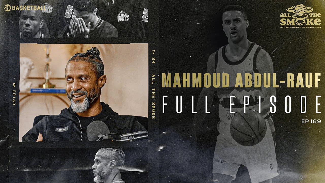 Mahmoud Abdul-Rauf | Ep 169 | ALL THE SMOKE Full Episode | SHOWTIME ...