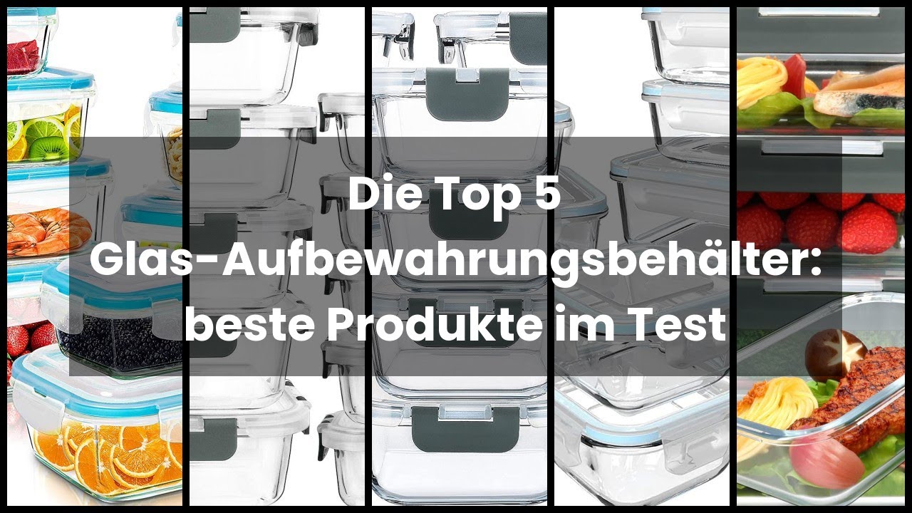 【Glass storage containers】Die Top 5 Glas-Aufbewahrungsbehälter: beste ...