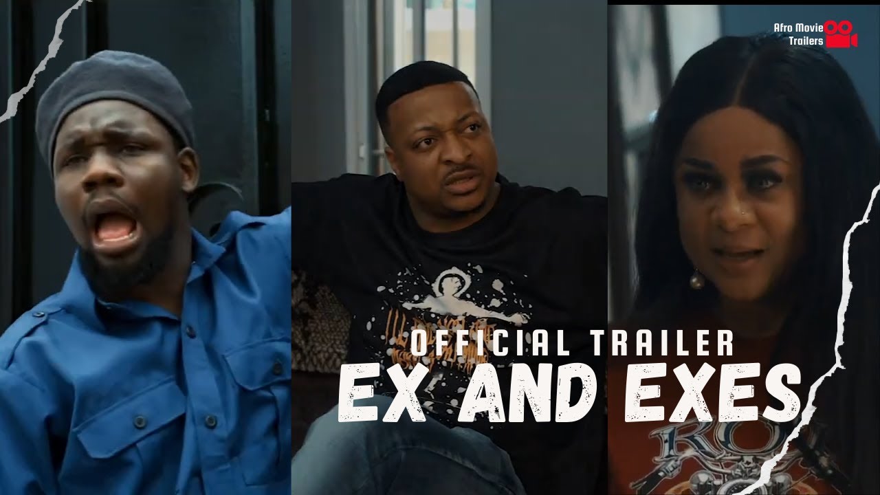New Movie: Ex & Exes | Official Trailer | Ik Ogbonna | Officer Woos ...