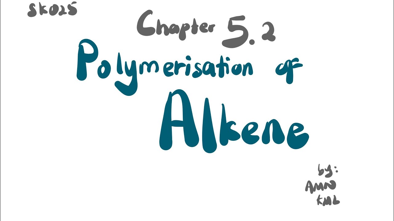 Addition Polymer | Polymerisation of Alkene | Chapter 5.2 | SDS SK025 ...