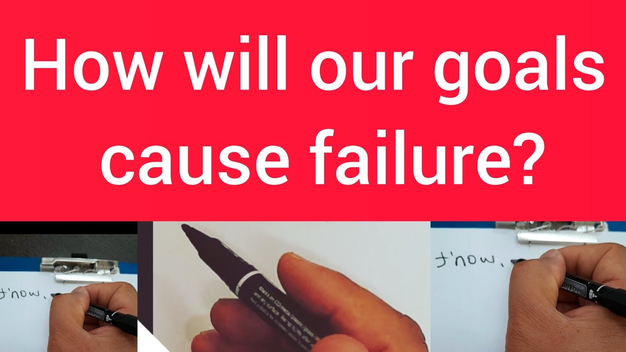 How will our goals cause failure? - YouTube