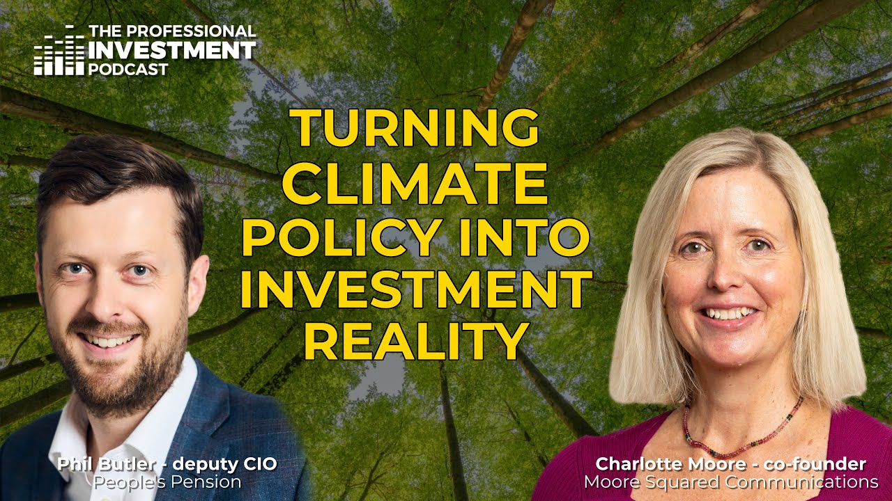Turning climate policy into investment reality – with Phil Butler ...