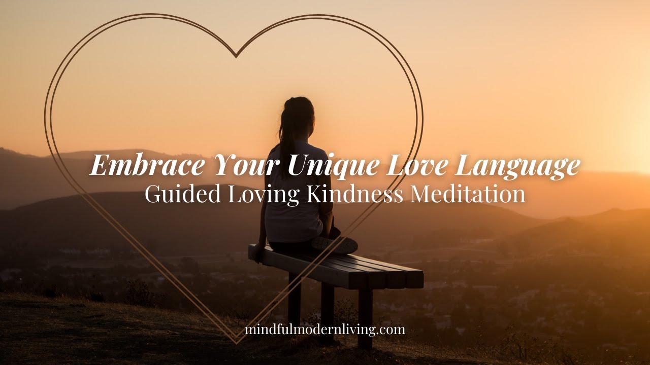 Guided Loving Kindness Meditation for Self-Love | Embrace Your Unique ...