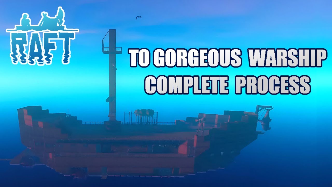 [Raft] From a lone boat to a gorgeous warship | The complete process ...
