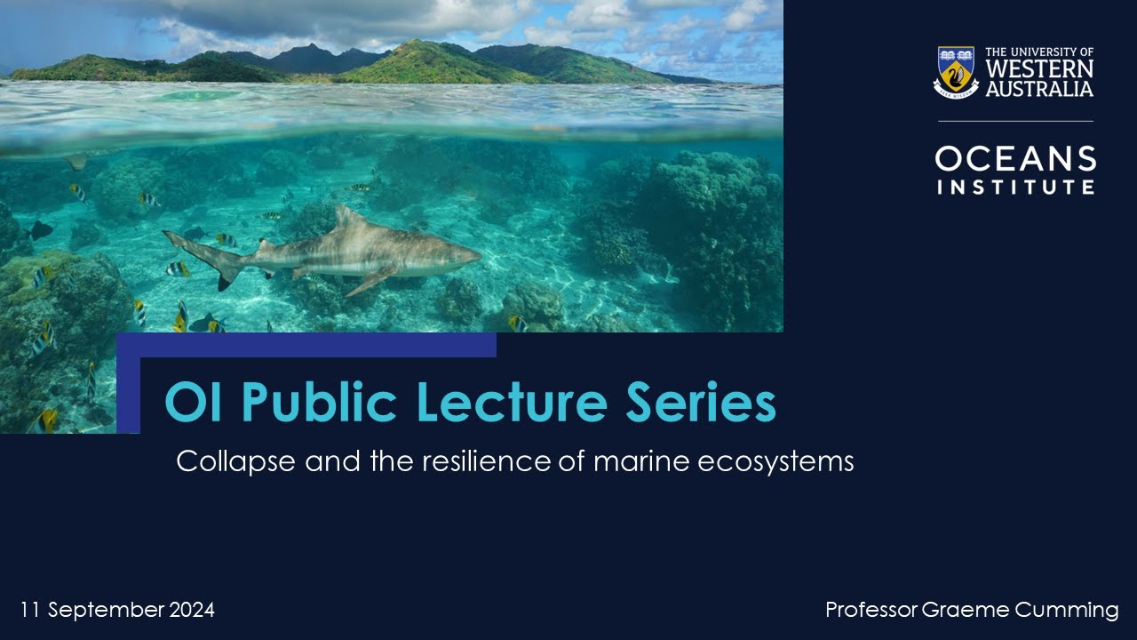 OI Public Lecture Series: Collapse and resilience of marine ecosystems ...