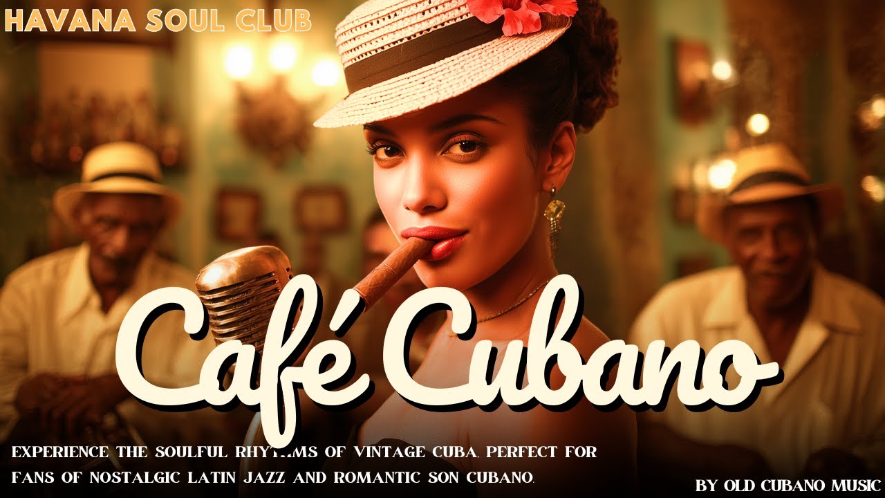 The Sound of Old Cuba 📻 Timeless Son Cubano & Bolero Nights [Playlist ...